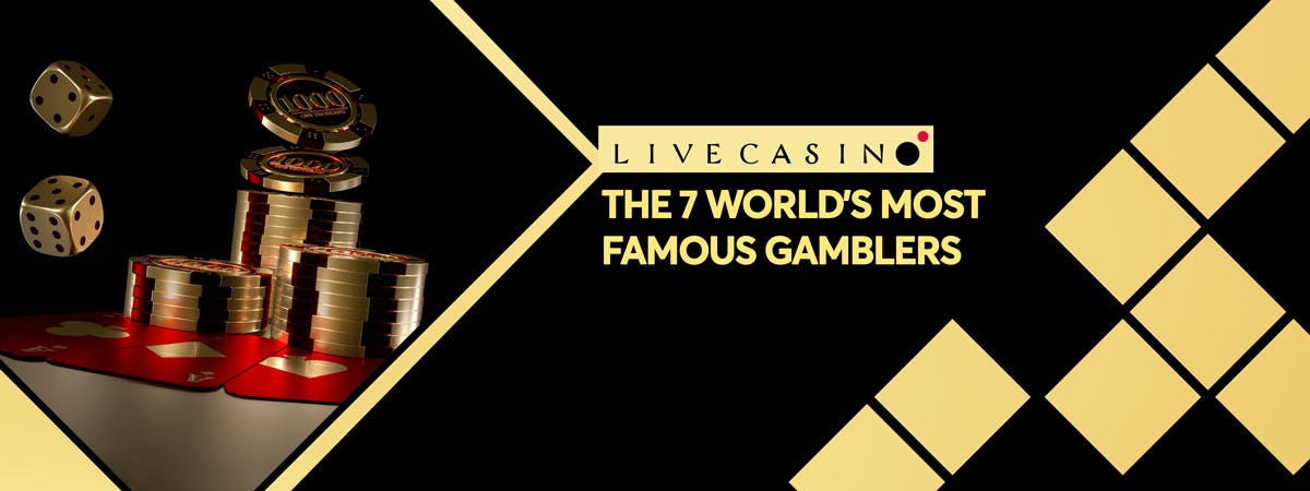 The world’s most famous gamblers: Get to know the stars - Blog - Livecasino